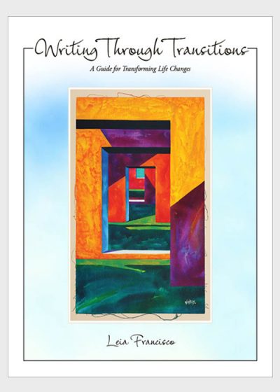 Writing Through Transitions: A Guide for Transforming Life Changes - a ...
