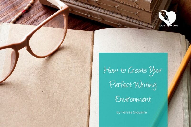 How to Create Your Perfect Writing Environment | The International ...